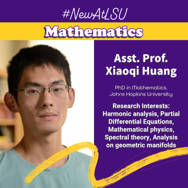 New Faculty: Xiaoqi Huang | LSU Math